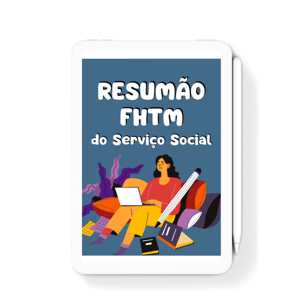 Resumão de FHTM – Serviço Social Esquematizado